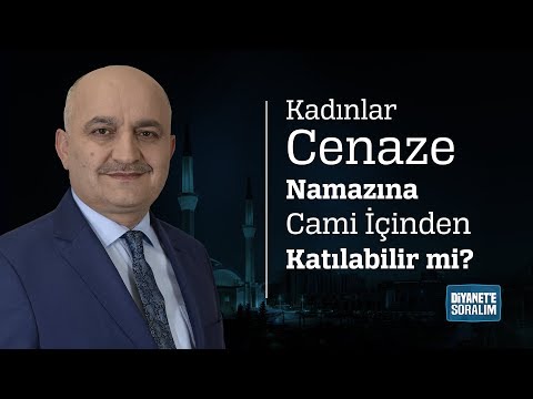 Kadınlar Cenaze Namazına Cami İçinden Katılabilir mi?
