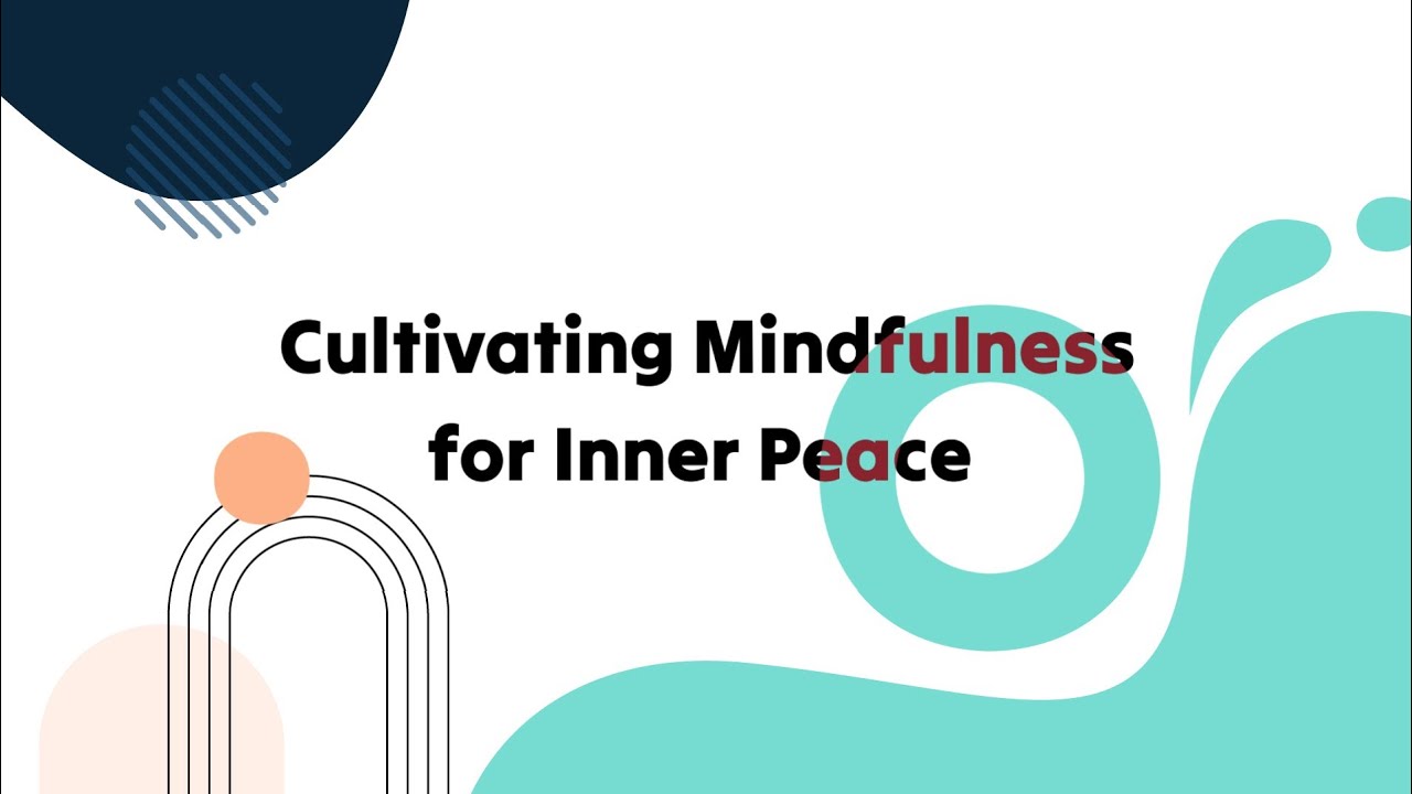 Cultivating Mindfulness for Inner Peace | Podcast - YouTube
