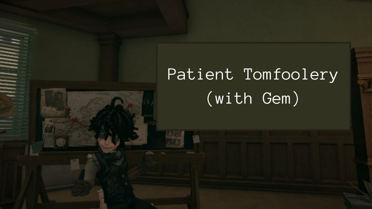 Identity V Patient Tomfoolery - YouTube