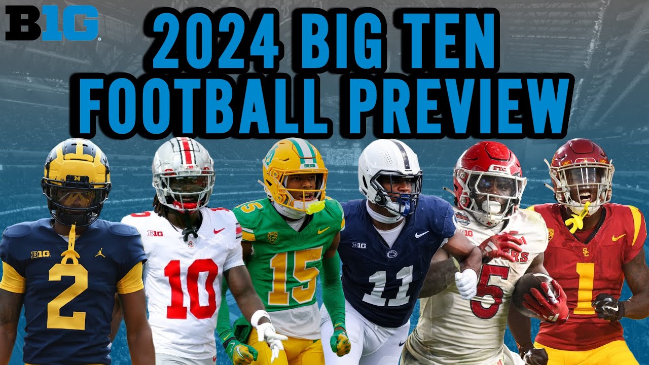 2024 Big Ten Football Preview - YouTube