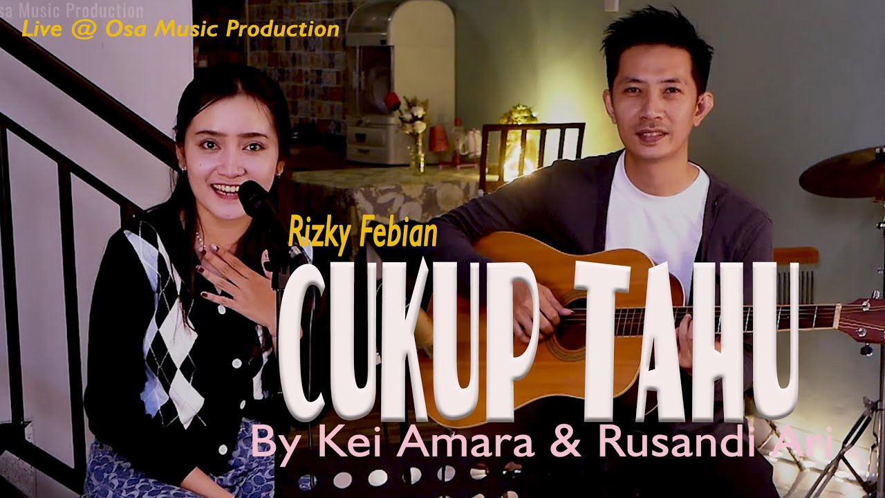 CUKUP TAHU | Rizky Febian (Rusandi Ari Ft. Kei Amara) - YouTube