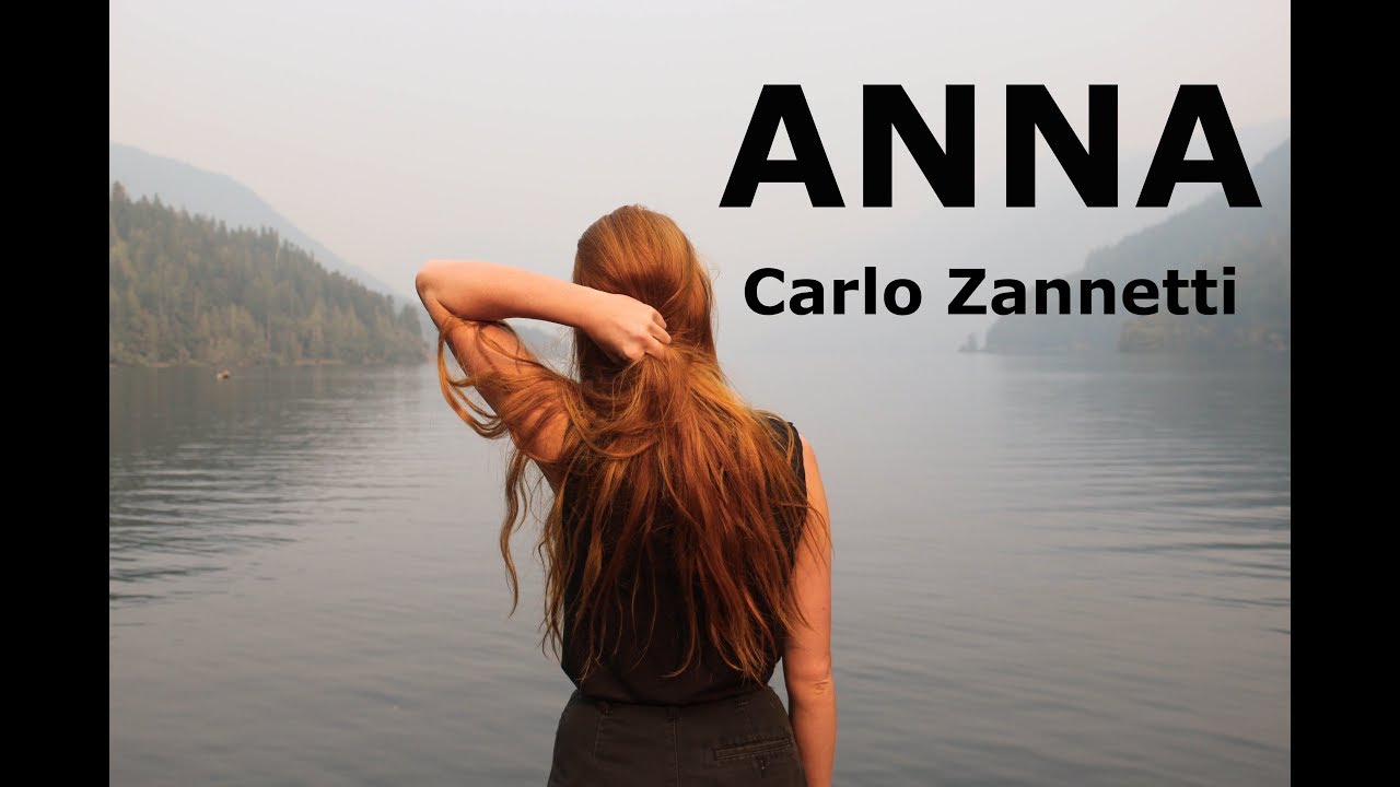 Video Clip ufficiale della canzone " Anna" di Carlo Zannetti - YouTube