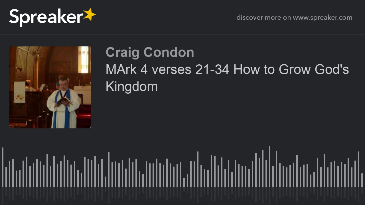 MArk 4 verses 21-34 How to Grow God's Kingdom - YouTube