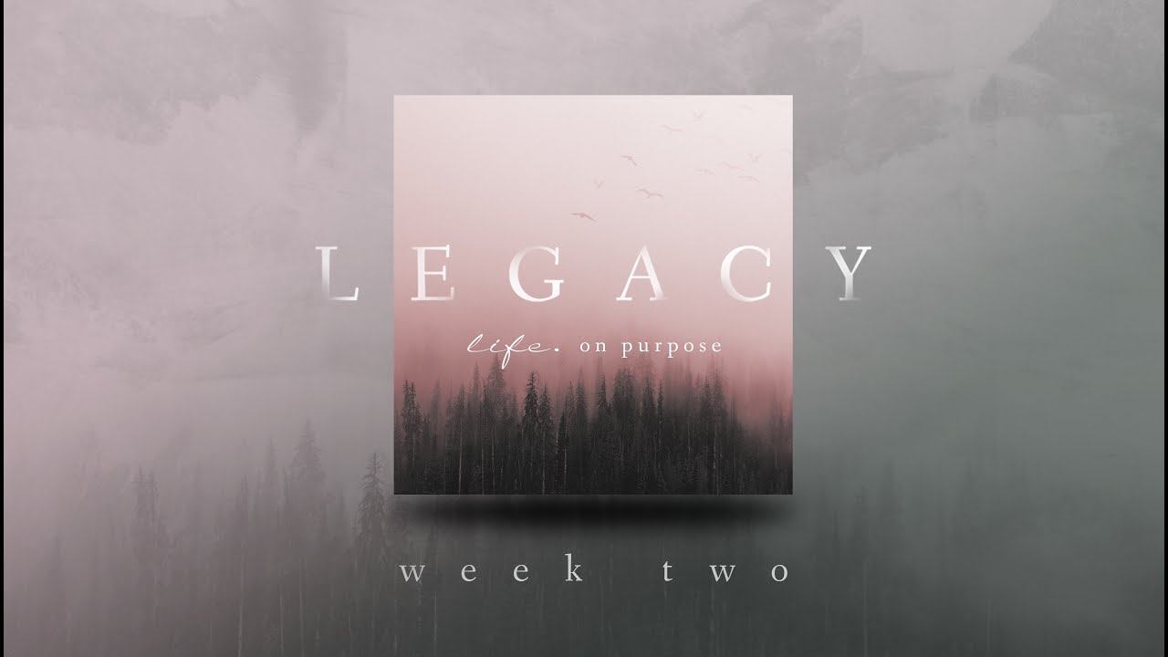 Legacy | Week 2 | Full Service - YouTube