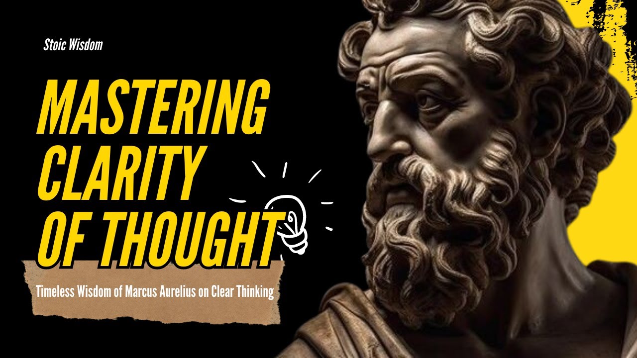Mastering Clarity of Thought: Unveiling the Timeless Wisdom of Marcus ...