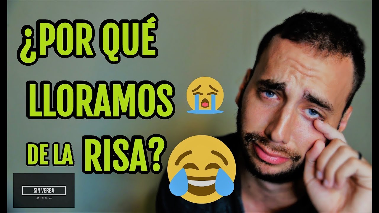 De la Risa al Llanto - ¿Por qué lloramos de la risa? - Explicación ...