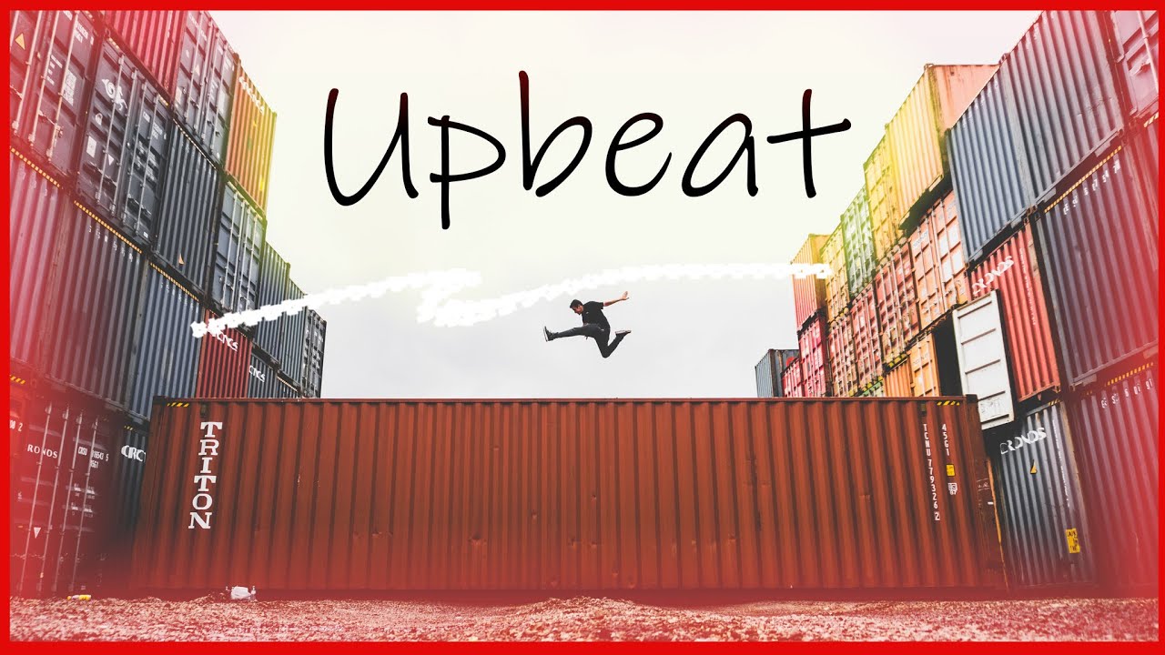 UPBEAT and HAPPY BACKGROUND Music For YOUTUBERS, COMMERCIALS videos BY ...