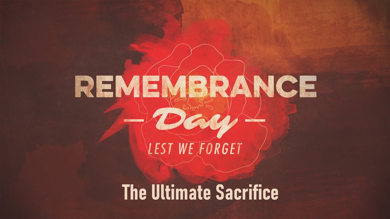 The Ultimate Sacrifice | Remembrance Sunday | Cowplain Evangelical ...
