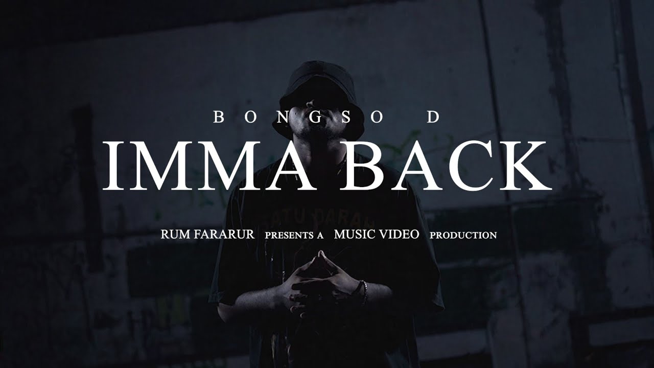 Bongso D - Imma Back (Music Video) - YouTube