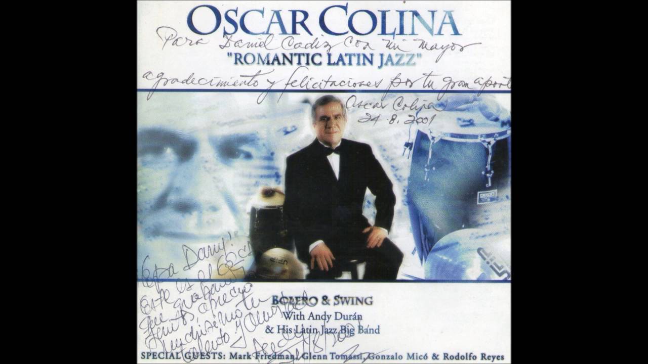 OSCAR COLINA CON ANDY DURÁN & HIS LATIN JAZZ BIG BAND: Romantic Latin ...