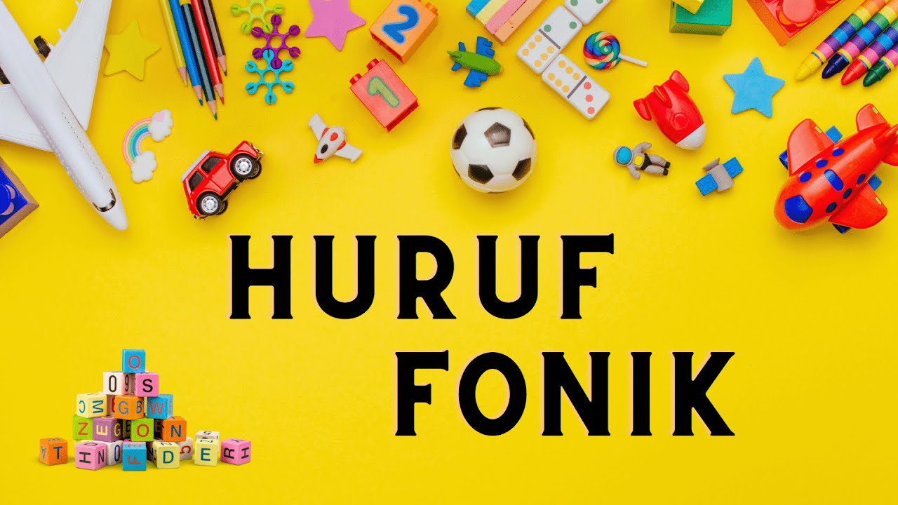 Belajar Huruf Fonik Untuk Anak Usia Dini | Lagu Huruf Fonik | Fonik ...