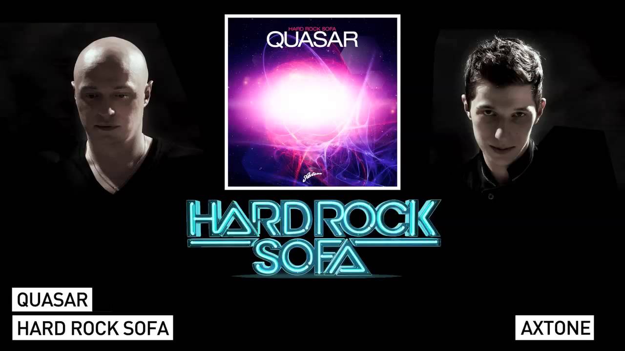 Hard Rock Sofa - Quasar (Original Mix) [Axtone] - YouTube