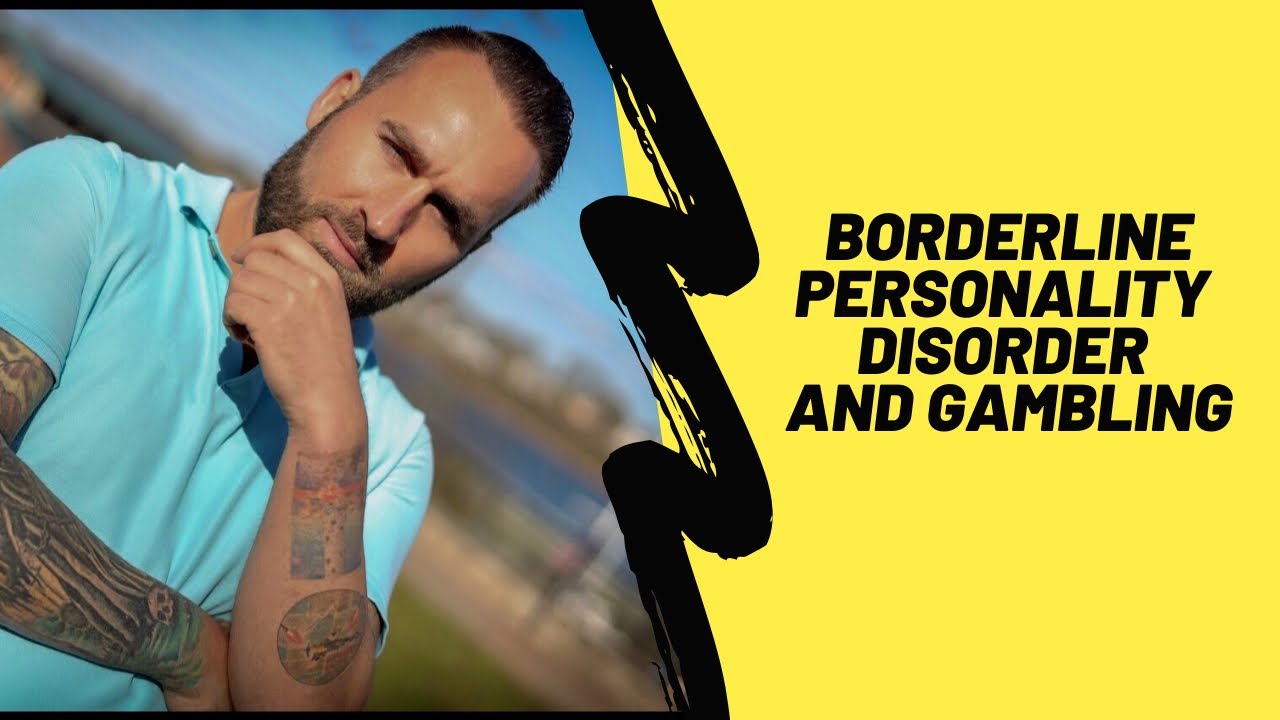 Borderline Personality Disorder and Gambling - YouTube