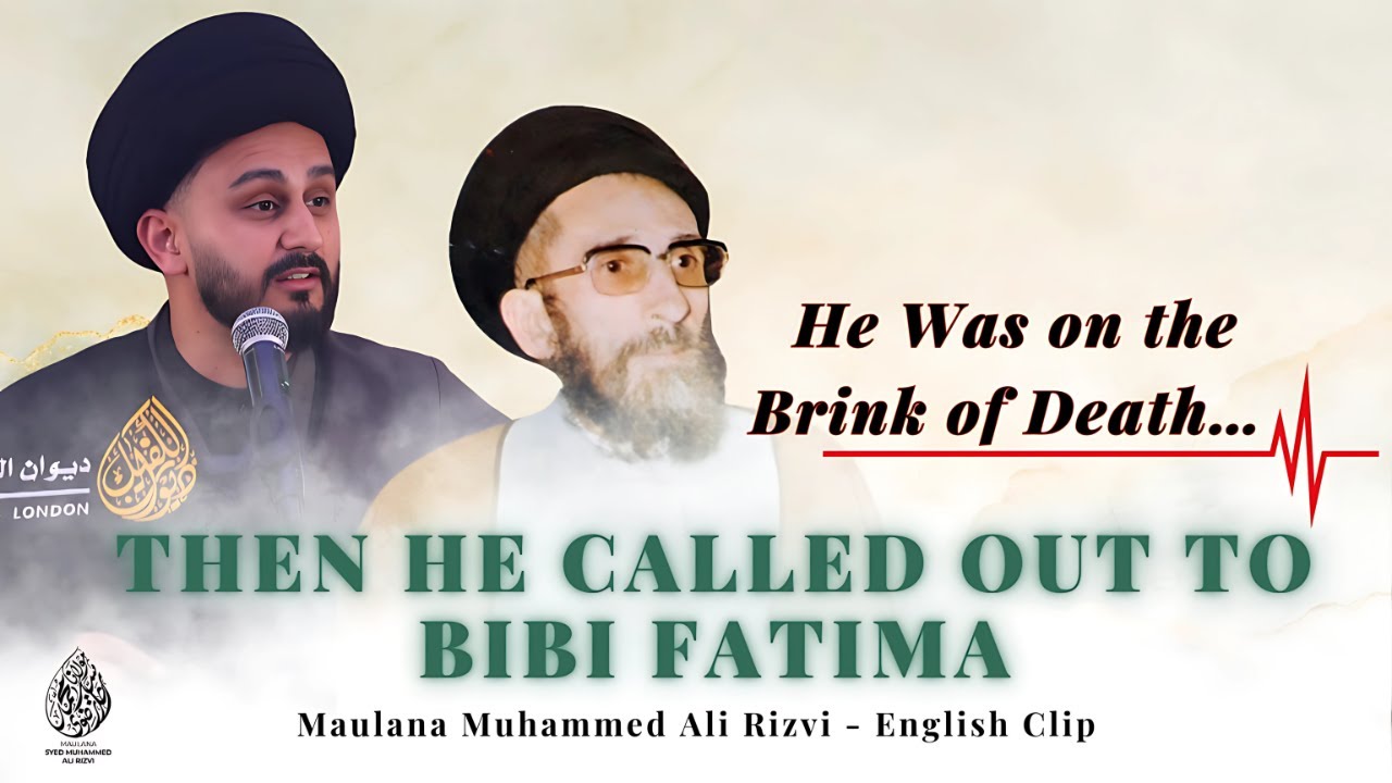 He Was on the Brink of Death… Then He Called Out to Bibi Fatima ...