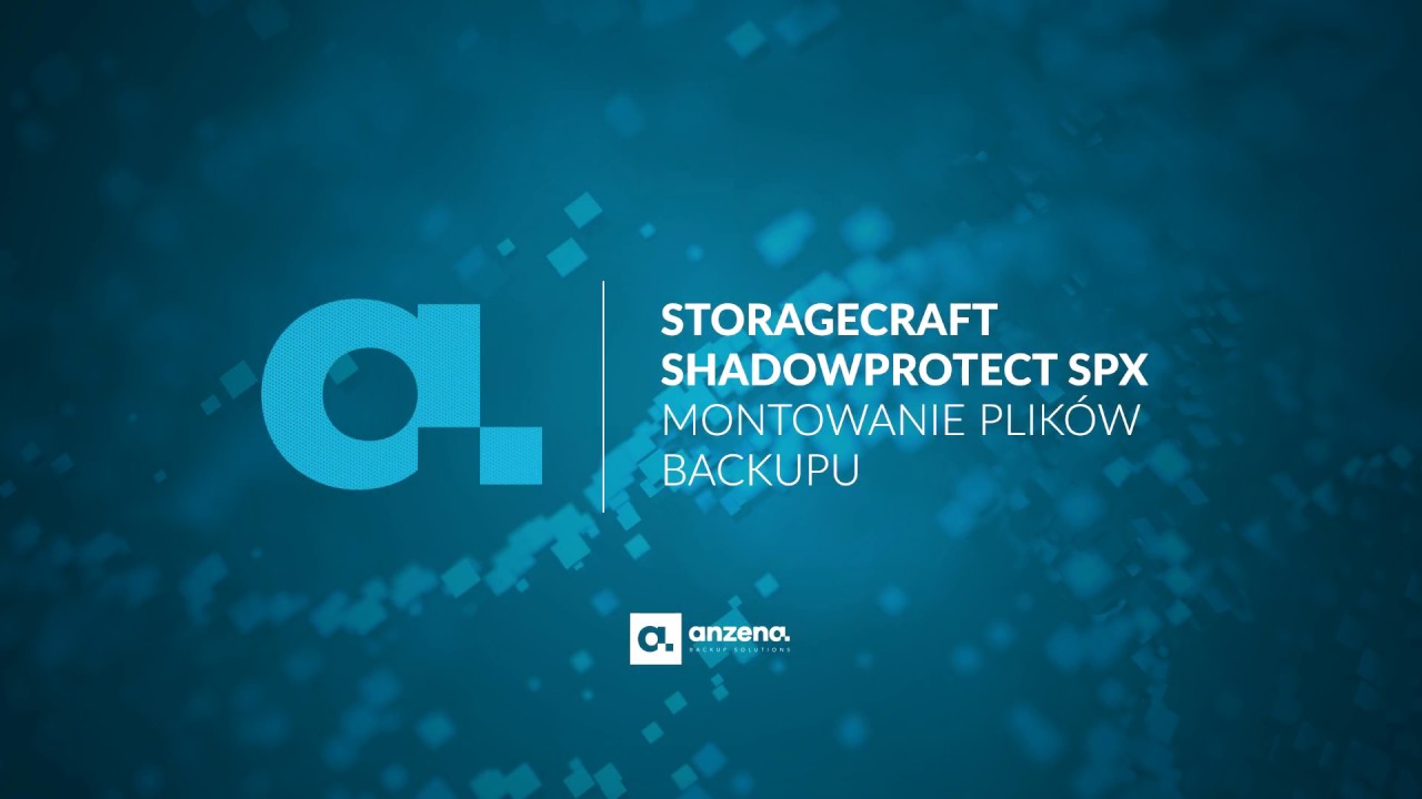 Montowanie plików backupu - StorageCraft ShadowProtect SPX | AZNENA ...