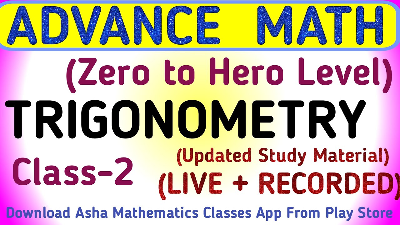 TRIGONOMETRY || CLASS-2 || Zero to Hero Level || Asha Mathematics ...