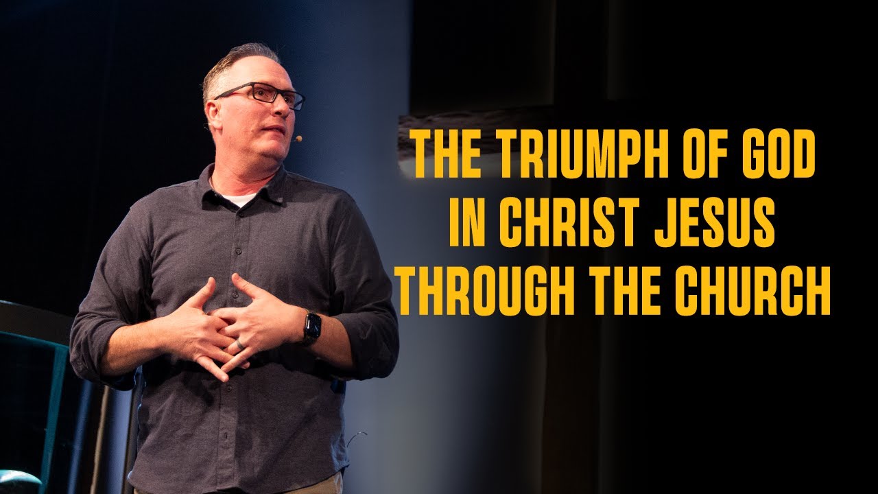 The Triumph of God in Christ Jesus Through the Church | Todd ...