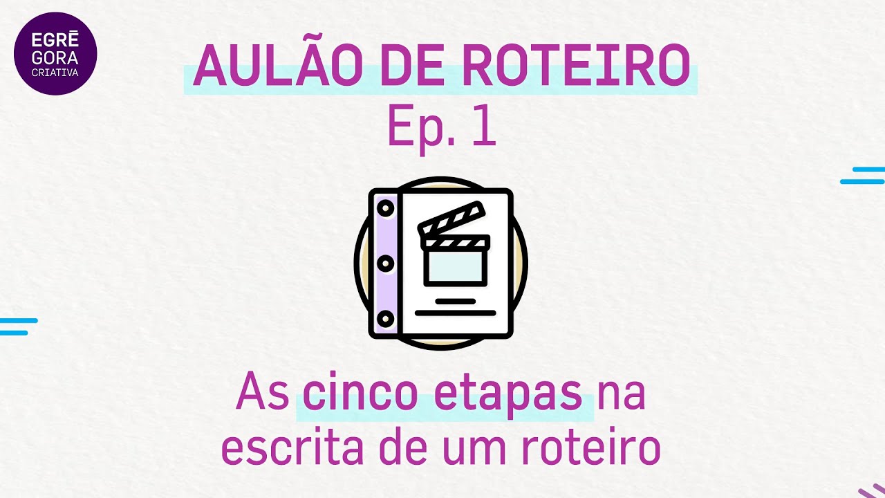 Aula de roteiro - As cinco etapas na escrita de um roteiro | Aula ...