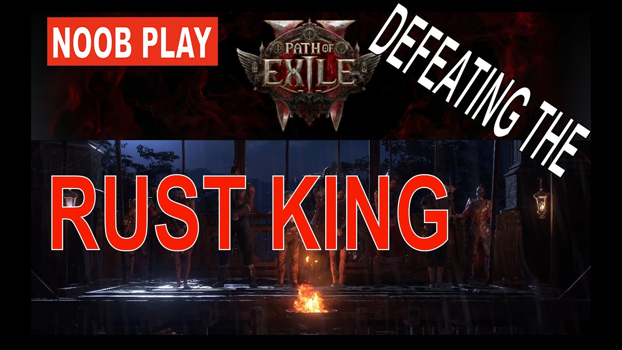 Path Of Exile 2 - Defeating The Rust King - Ranger - Early Access ...
