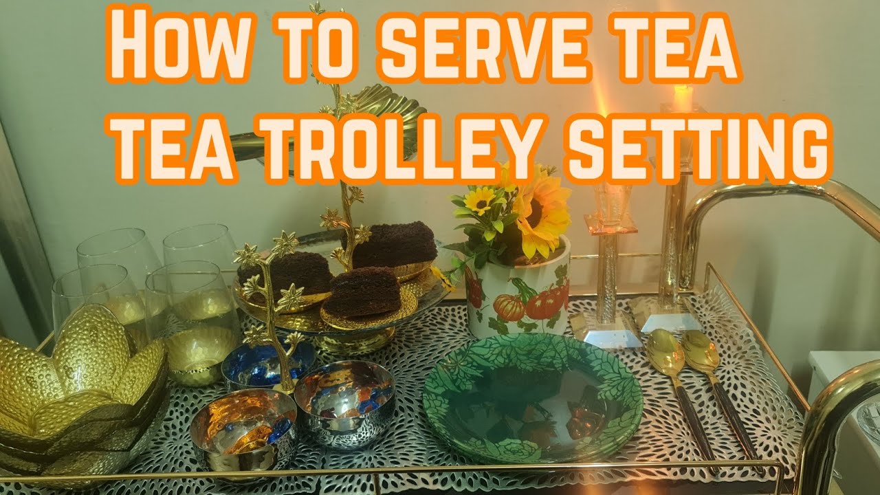 How To Serve Tea Trolley // Trolley Setting // Tea Trolley inspiration ...