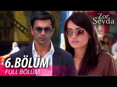 Zor Sevda | 6.Bölüm  ❤️