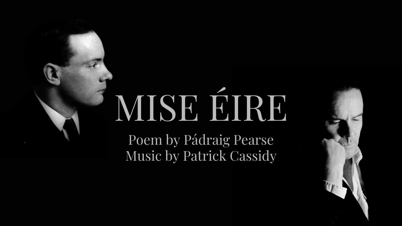 Mise Éire | 1916 The Irish Rebellion | Poem by Pádraig Pearse, Music ...