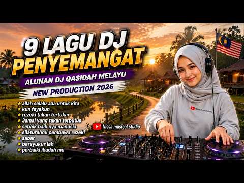 9 LAGU DJ QASIDAH MELAYU NEW PRODUCTION 2026 🔥 Full Album Religi Penyejuk Hati | Allah Selalu Ada
