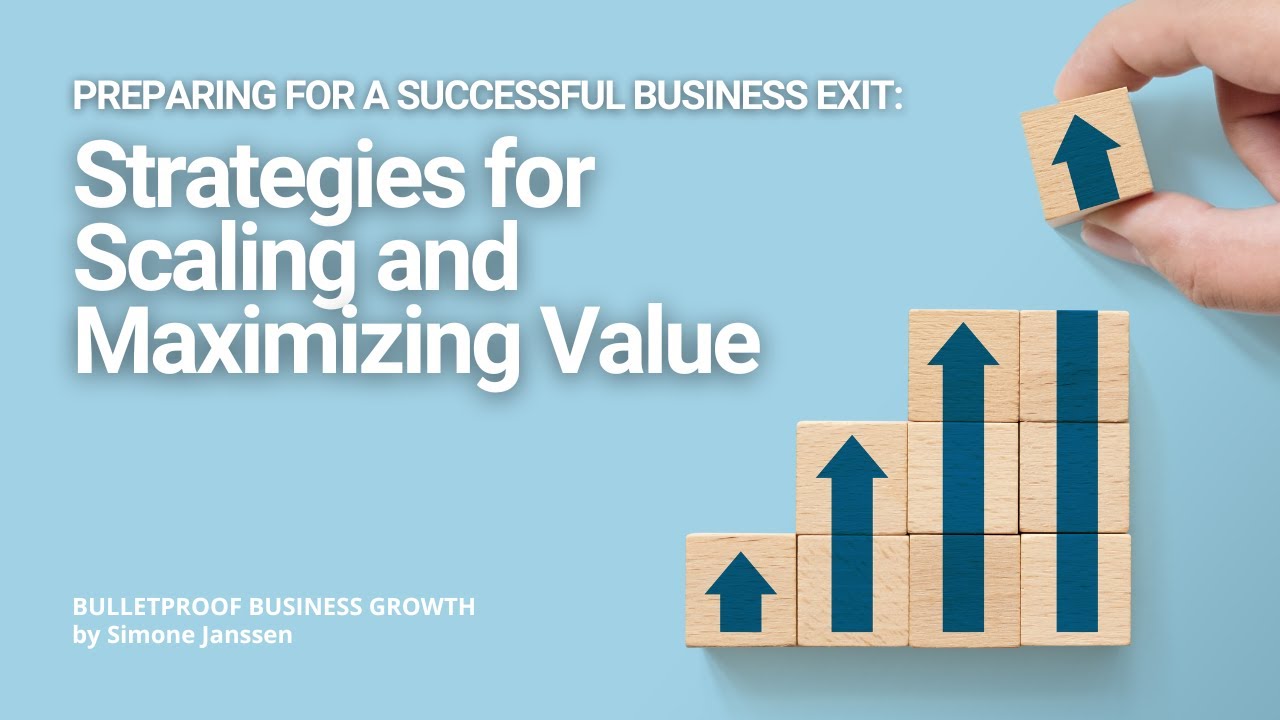 Preparing for a Successful Business Exit: Strategies for Scaling and ...
