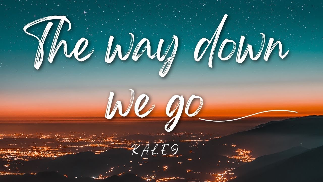 Way down we go - Kaleo (lyrical video) - YouTube