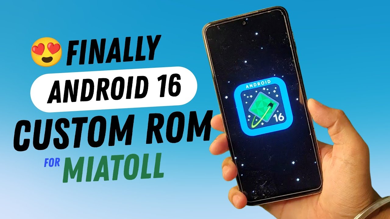 Finally Android 16 Custom ROM is here ft. MIATOLL - YouTube