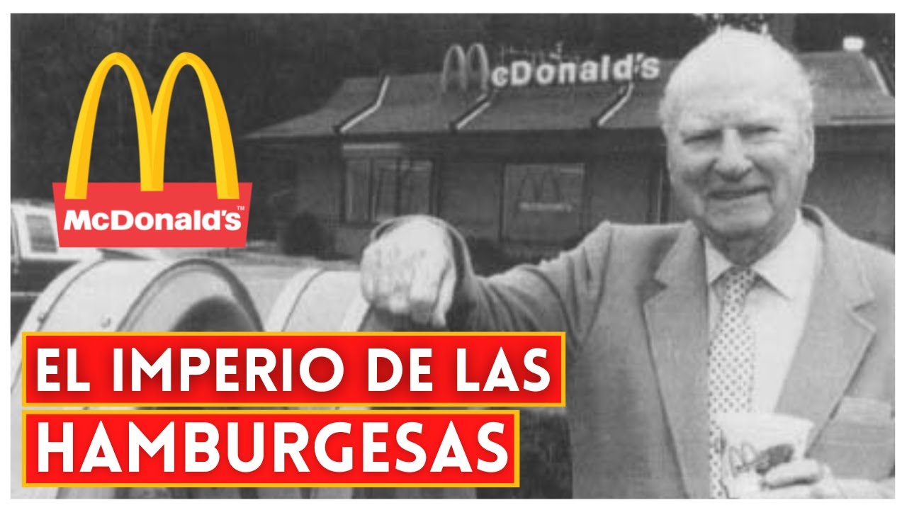 La Historia de McDonalds - Ray Kroc y la Historia de McDonald's en ...