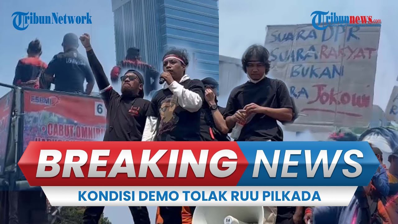 🔴 BREAKING NEWS: Kondisi Terkini Demo Tolak RUU Pilkada di Gedung DPR ...