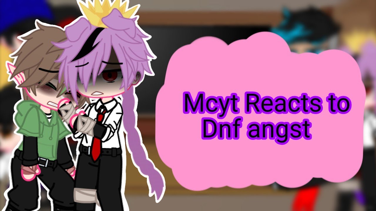 ~Mcyt Reacts to Dnf angst~|Mastermind Quackity Au| [Darkzibra] - YouTube