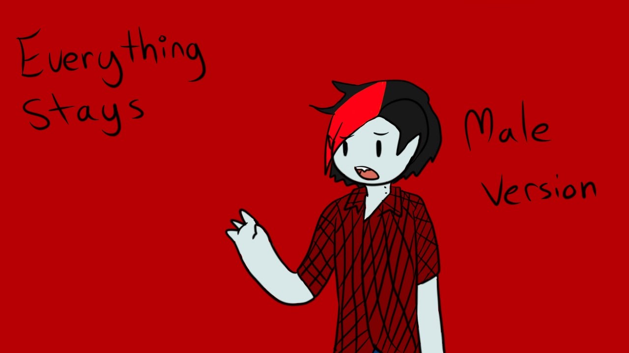 Everything Stays Male Ver Cover - YouTube