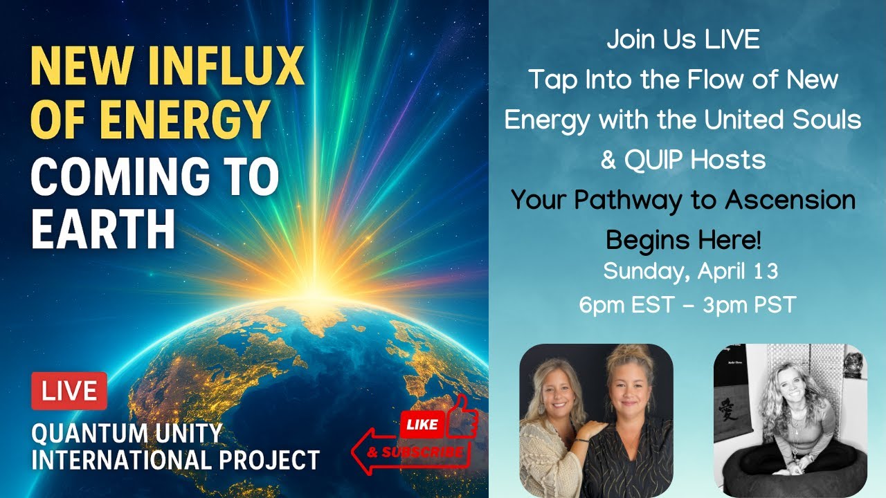 New Energy Influx: Live Insights from the United Souls & Quantum Unity Hosts | April 13 Event ...