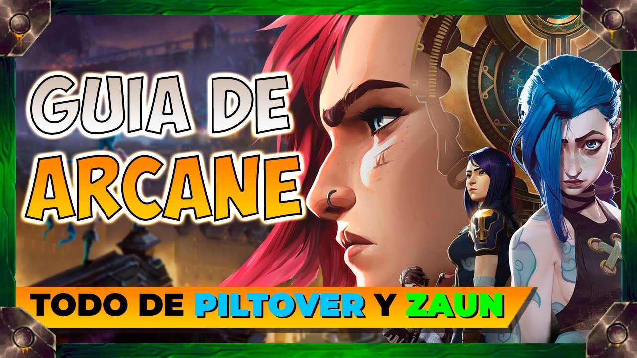 🧐 GUIA ARCANE - Todo el LORE que DEBES saber (Historia Piltover y Zaun ...