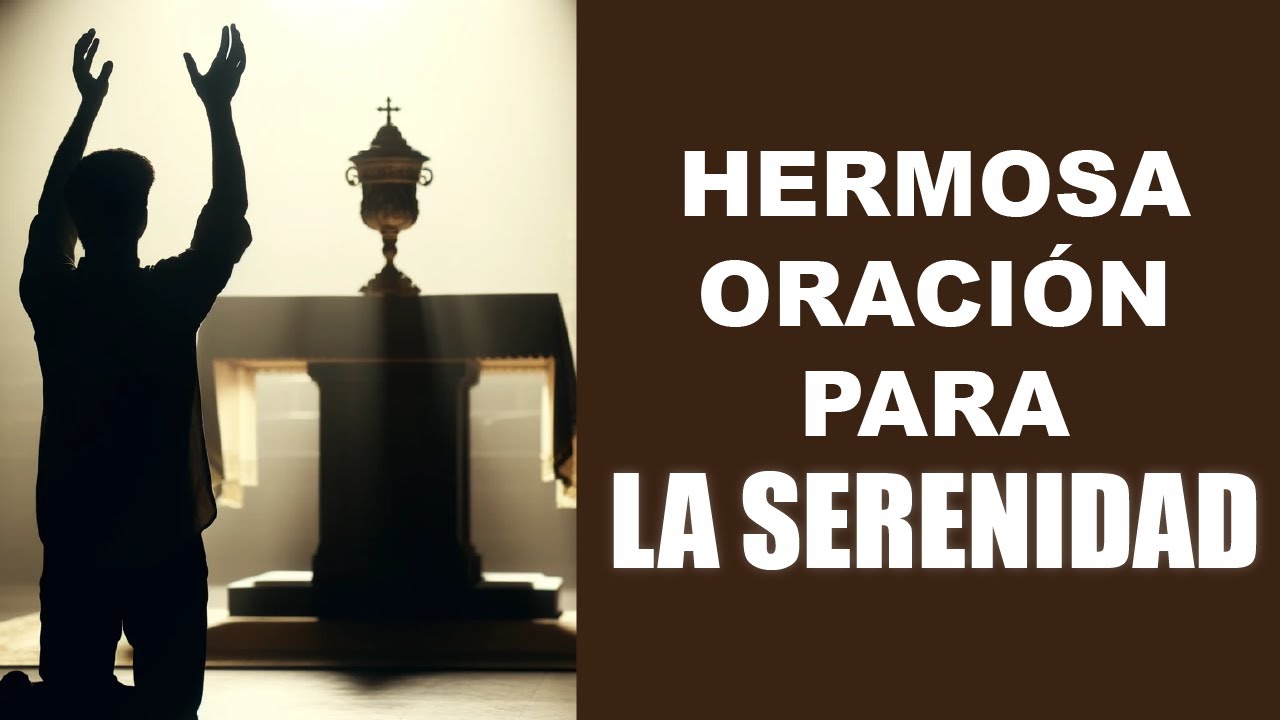 Hermosa Oración de la Serenidad - YouTube