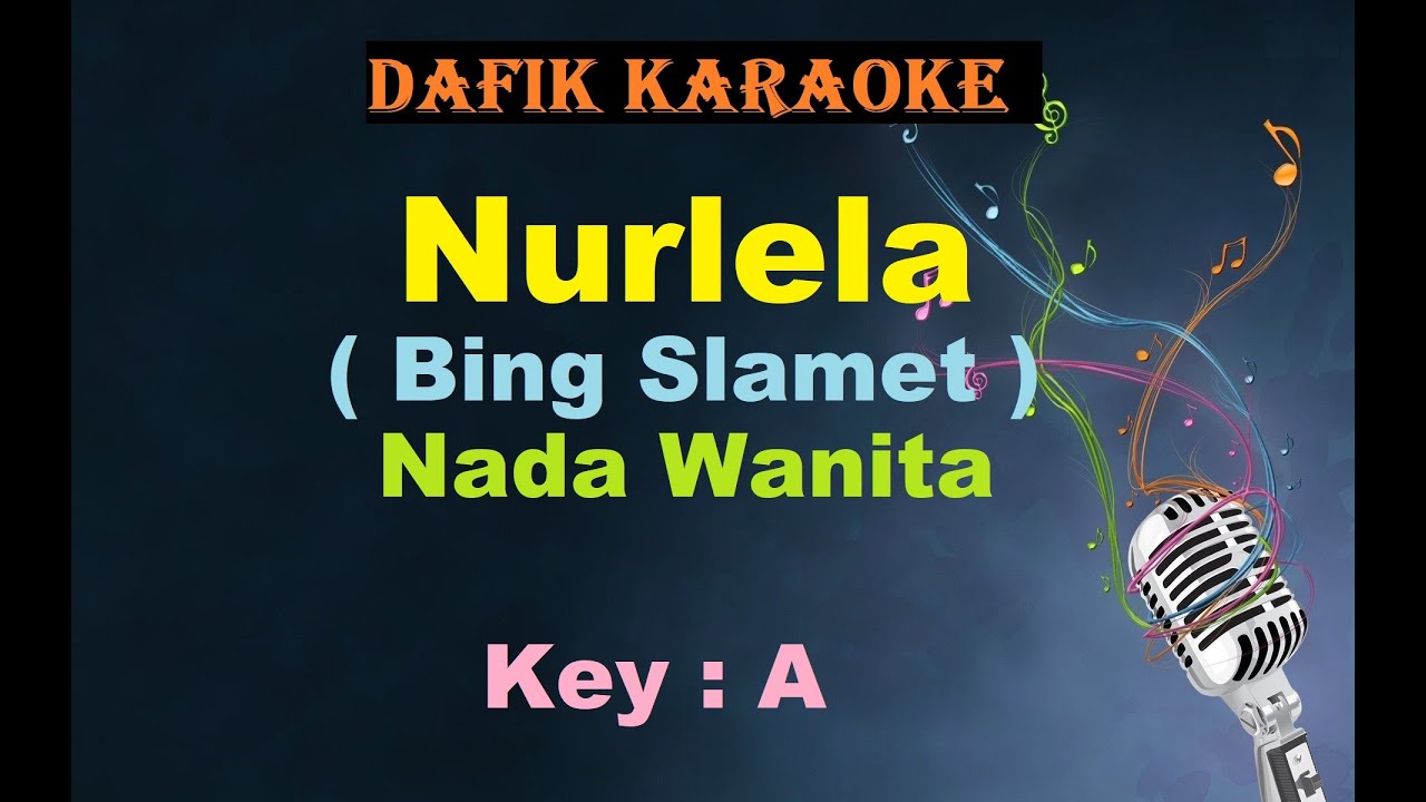 Nurlela (Karaoke) Bing Slamet Nada Wanita / Cewek Female Key A - YouTube