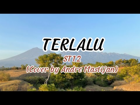 TERLALU_ST12_Cover by ANDRE MASTIJAN (Lirik Video) - YouTube