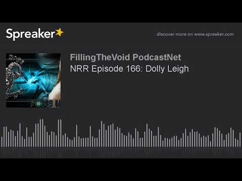 NRR Episode 166: Dolly Leigh (part 5 of 6)