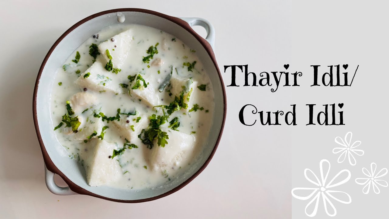 Dahi Idli / Thayir Idli / Curd Idli - YouTube