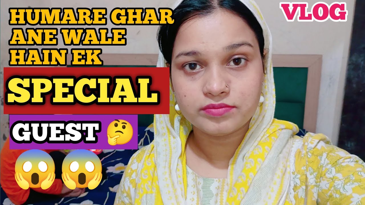 Vlog #7| Humare ghar Ane wale hain ek special guest 🤔 | Farheen Saifi ...