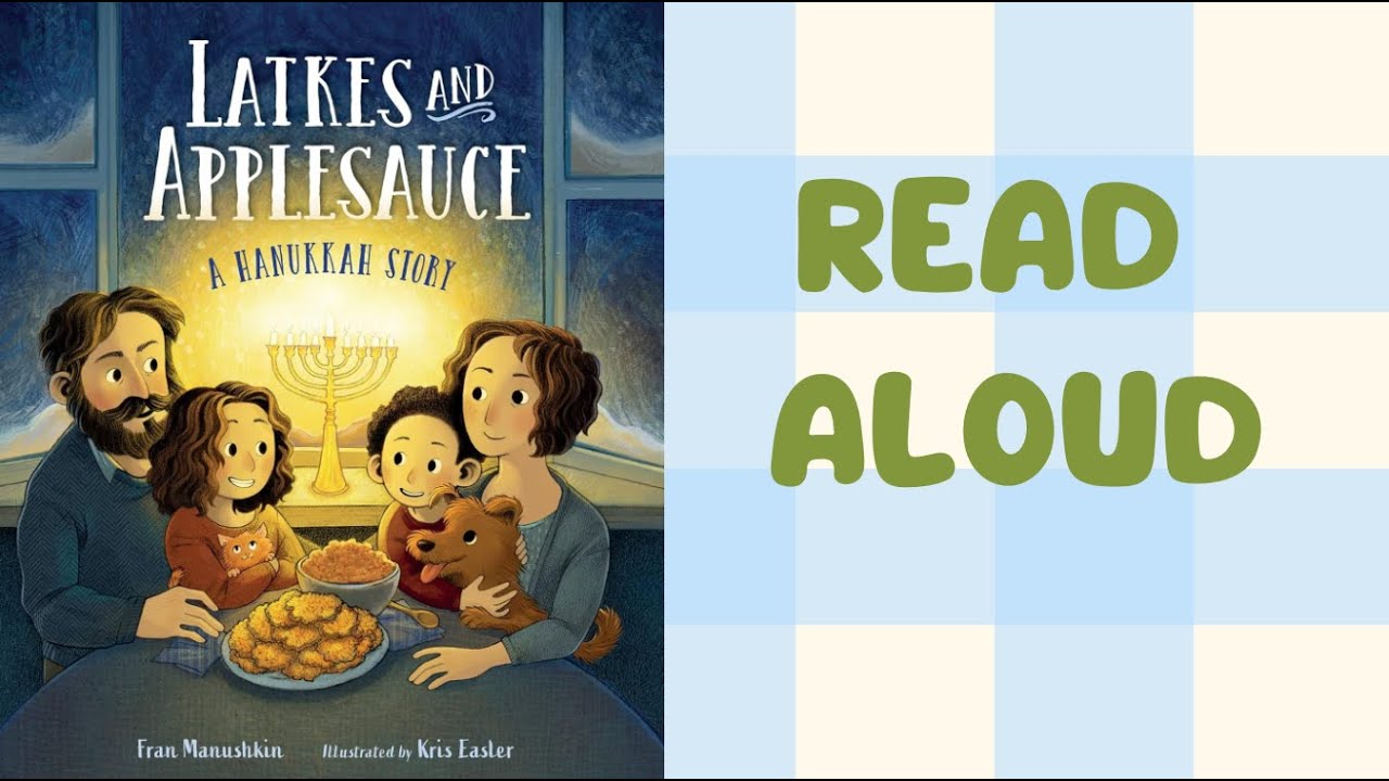 Latkes And Applesauce Read Aloud - YouTube