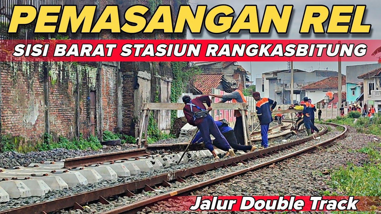 Begini caranya Pemasangan Rel jalur Double Track Sisi Barat Stasiun ...