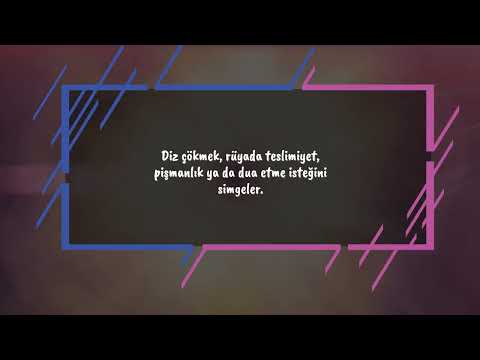 Rüyada diz cokmek ne anlama gelir ve Bu rüya neye işaret eder