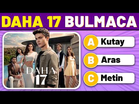 DAHA 17 Dizisini Ne Kadar Dikkatli İzledin? 🧐 1.Bölüm Testi!
