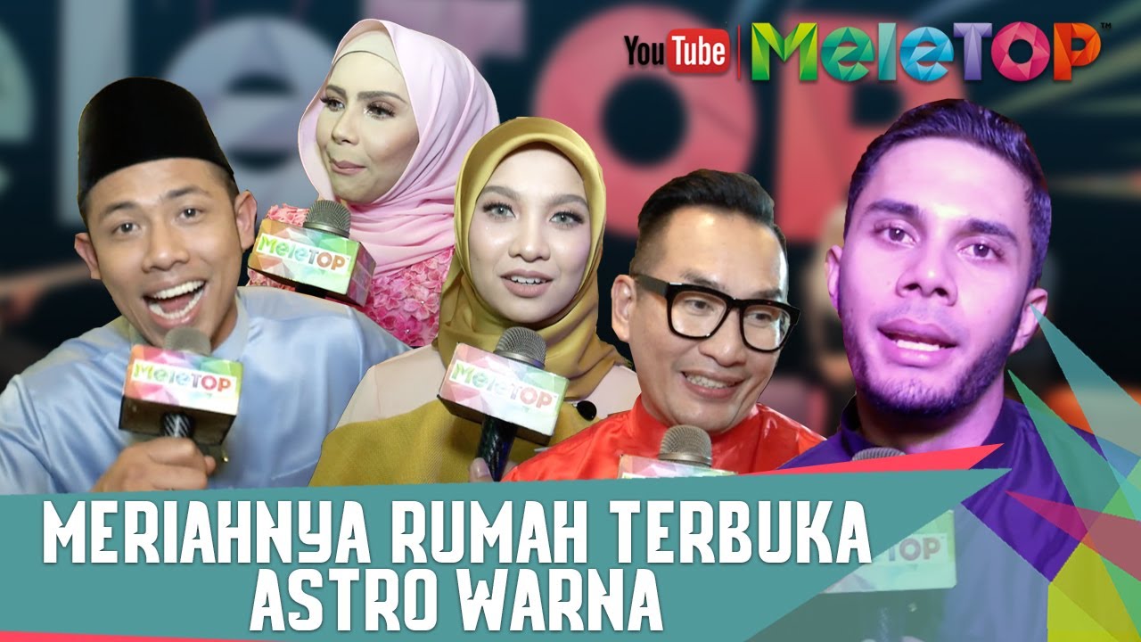 Meriahnya Rumah Terbuka Astro Warna - MeleTOP Episod 245 [11.7.2017 ...