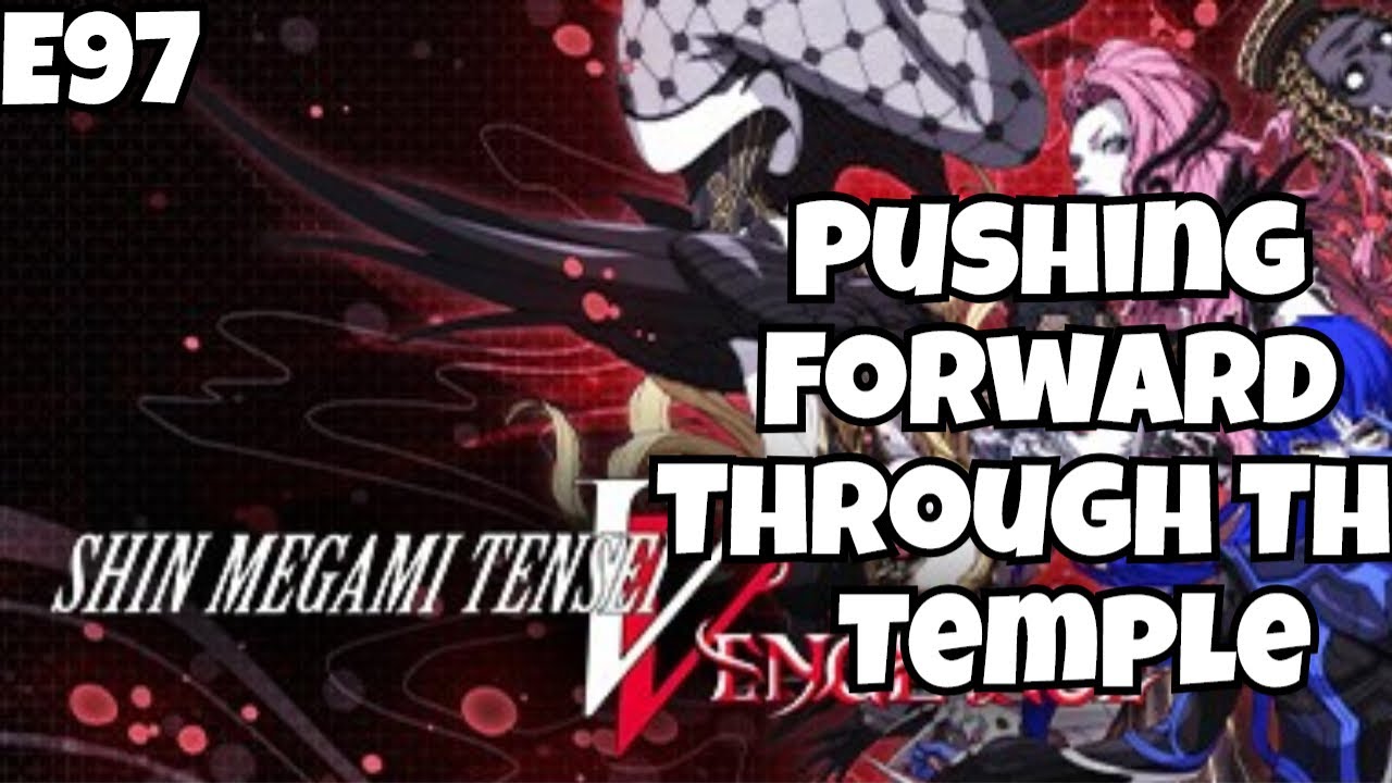 E97 : Shin Megami Tensei V Vengeance : Pushing Forward Through The Temple - YouTube