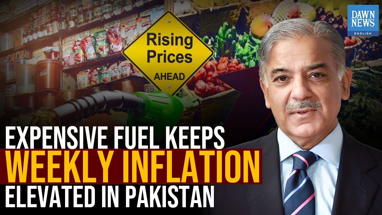 Expensive Fuel Keeps weekly inflation Elevated in Pakistan | Dawn News ...