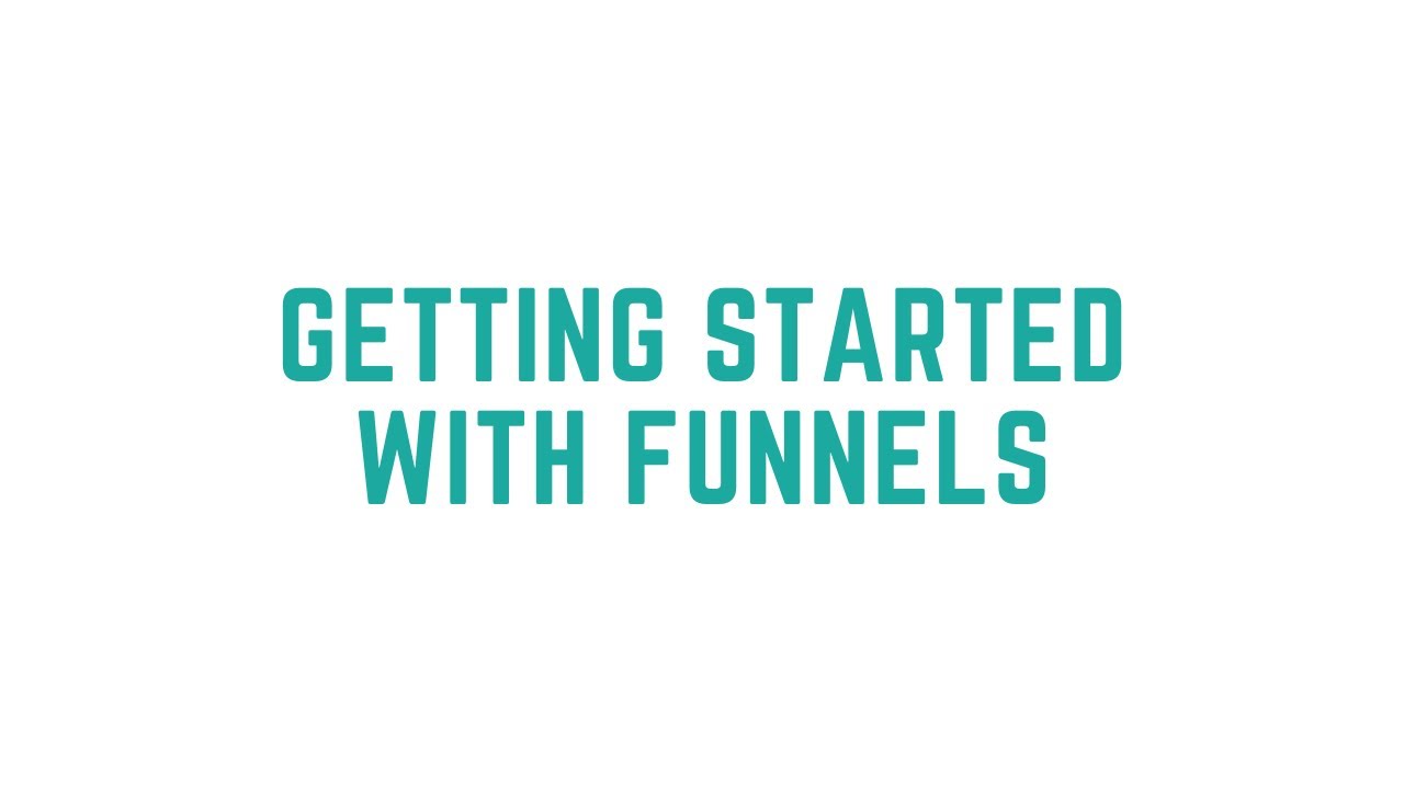 Getting Started with Funnels - YouTube